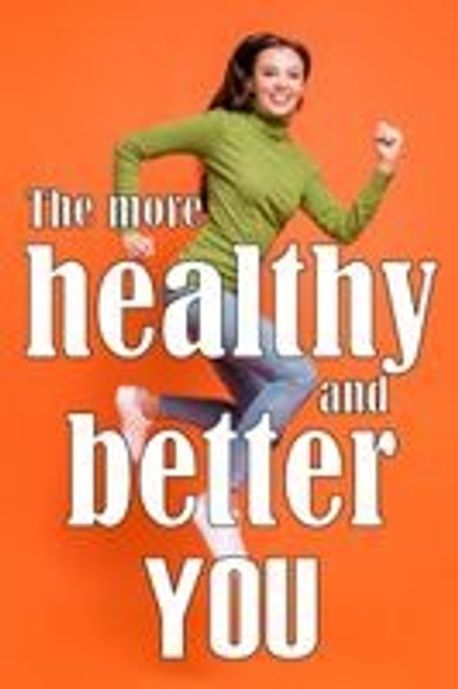 The More Healthy and Better You | Willwulf, Olive - 교보문고