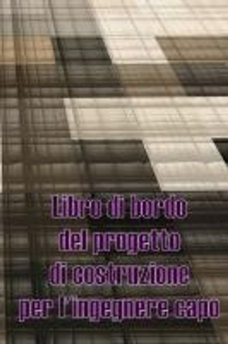 Libro di bordo del progetto di costruzione per l'ingegnere capo ...