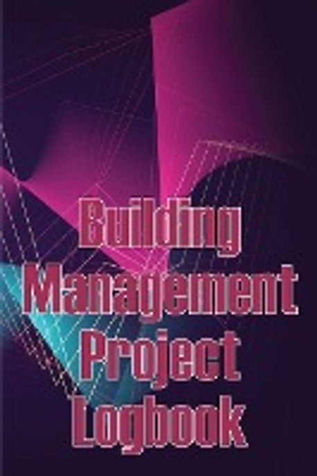 Building Management Project Logbook | Oliver Smith, Mary - 교보문고