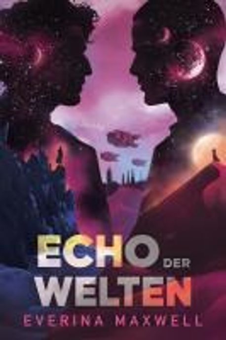 Echo der Welten | Maxwell, Everina - 교보문고