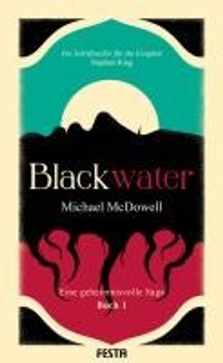 BLACKWATER - Eine geheimnisvolle Saga - Buch 1 | Mcdowell, Michael - 교보문고