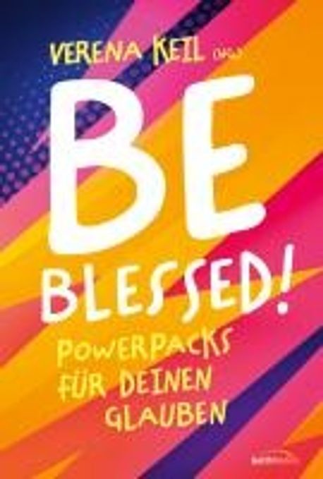 Be blessed! | Keil, Verena - 교보문고