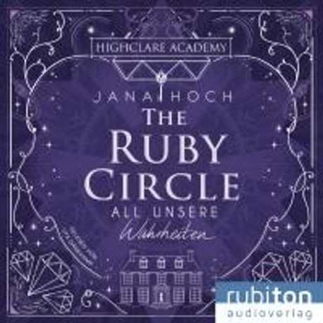The Ruby Circle (3). All unsere Wahrheiten | Hoch, Jana - 교보문고