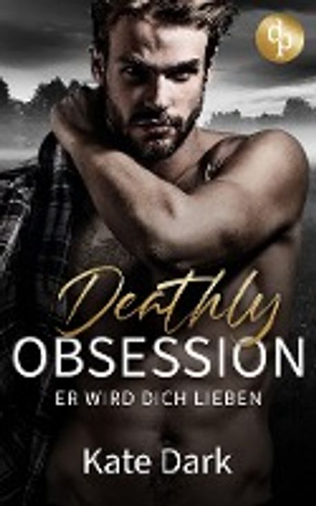 Deathly Obsession | Dark, Kate - 교보문고