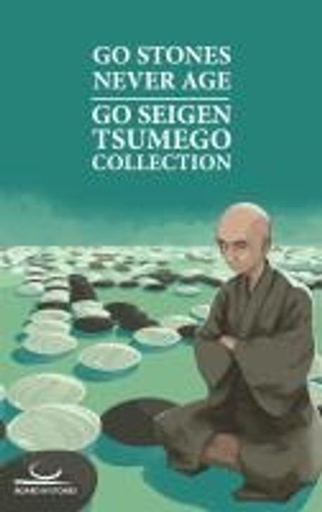 Go Stones Never Age | Go, Seigen - 교보문고