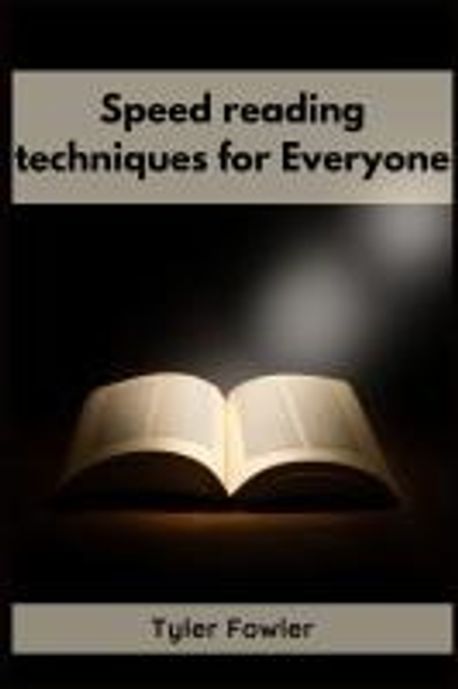 Speed Reading Techniques | Fowler, Tyler - 교보문고