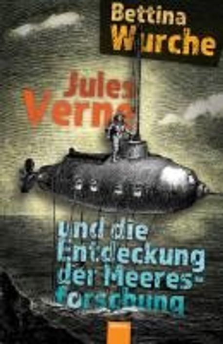 Jules Verne und die Entdeckung der Meeresforschung | Wurche, Bettina - 교보문고