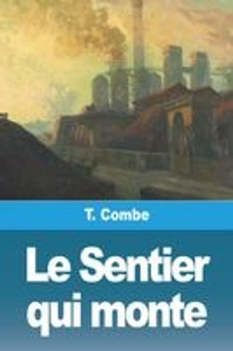 Le Sentier qui monte | Combe, T. - 교보문고