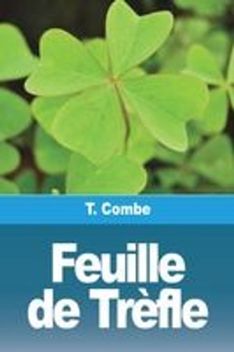 Feuille de Trefle | Combe, T. - 교보문고