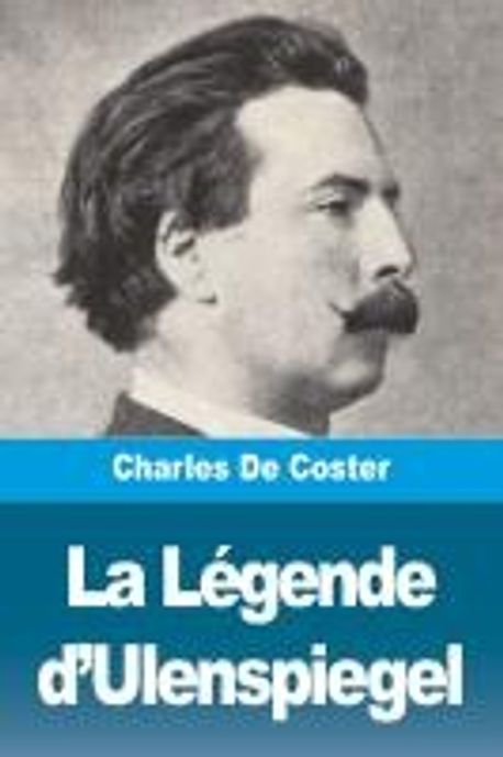 La Legende d'Ulenspiegel | De Coster, Charles - 교보문고