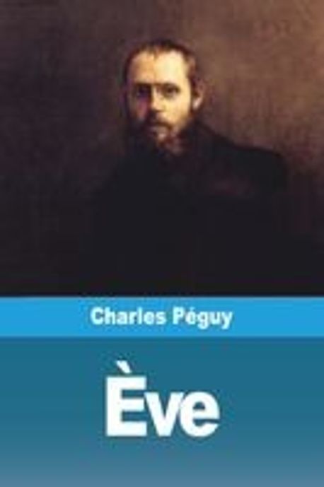 Eve | Peguy, Charles - 교보문고