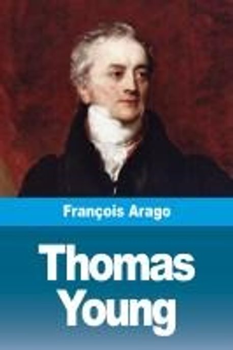 Thomas Young | Arago, Francois - 교보문고