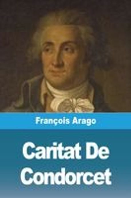 Caritat De Condorcet | Arago, Francois - 교보문고
