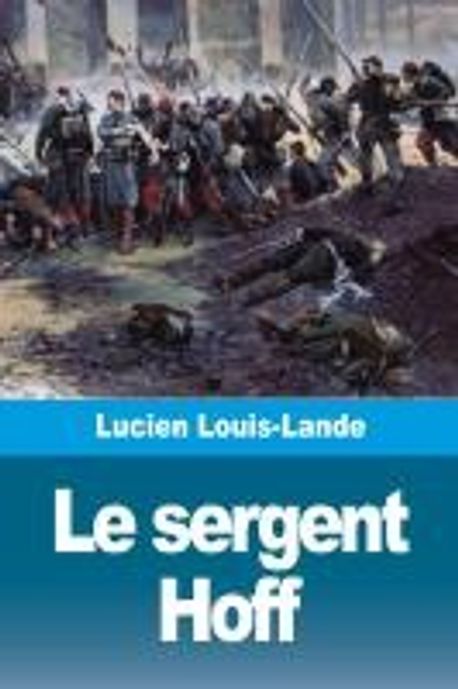 Le sergent Hoff | Louis-Lande, Lucien - 교보문고