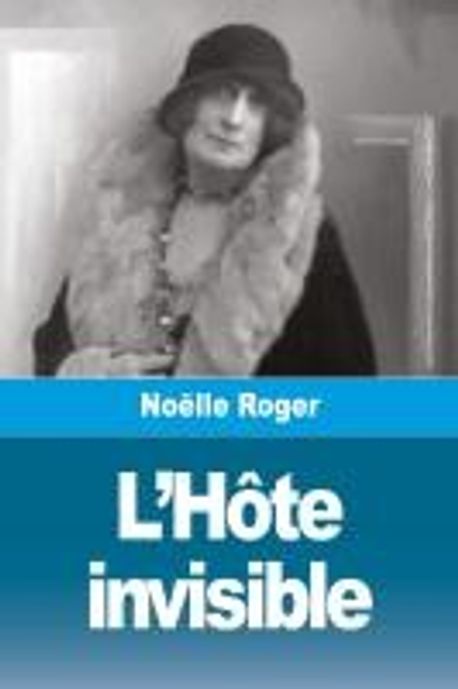 L'Hote invisible | Roger, Noelle - 교보문고