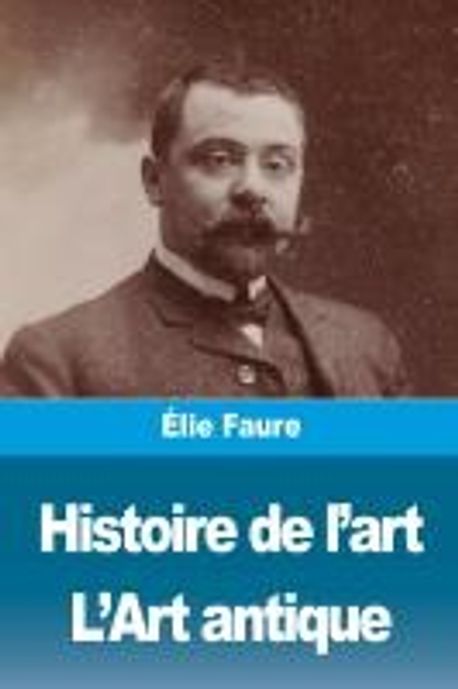 Histoire de l'art | Faure, Elie - 교보문고