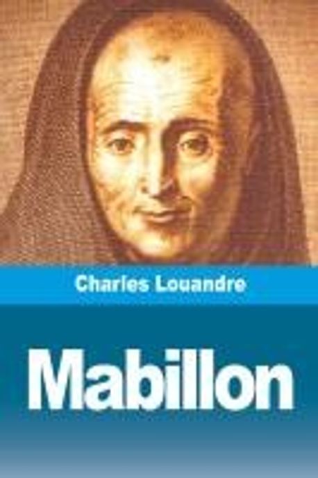 Mabillon, les benedictins francais et la cour de Rome au XVIIe siecle ...