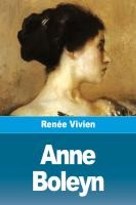 Anne Boleyn | Vivien, Renee - 교보문고
