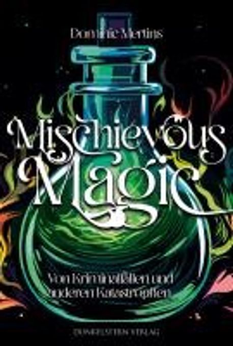 Mischievous Magic- Von Kriminalfaellen und anderen Katastrophen | Mertins, Dominic - 교보문고