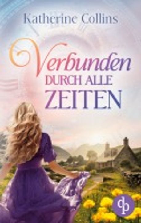 Verbunden durch alle Zeiten | Collins, Katherine - 교보문고