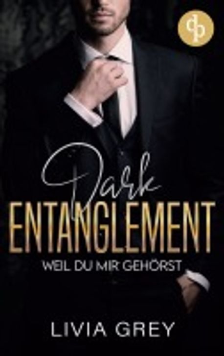 Dark Entanglement ? Weil du mir gehoerst | Grey, Livia - 교보문고