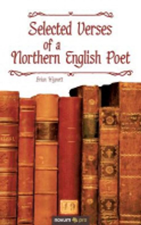 Selected Verses of a Northern English Poet | Hignett, Brian - 교보문고