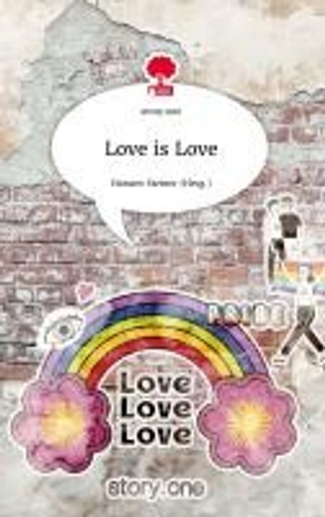 Love is Love. Life is a Story - story.one | Steiner, Hannes - 교보문고