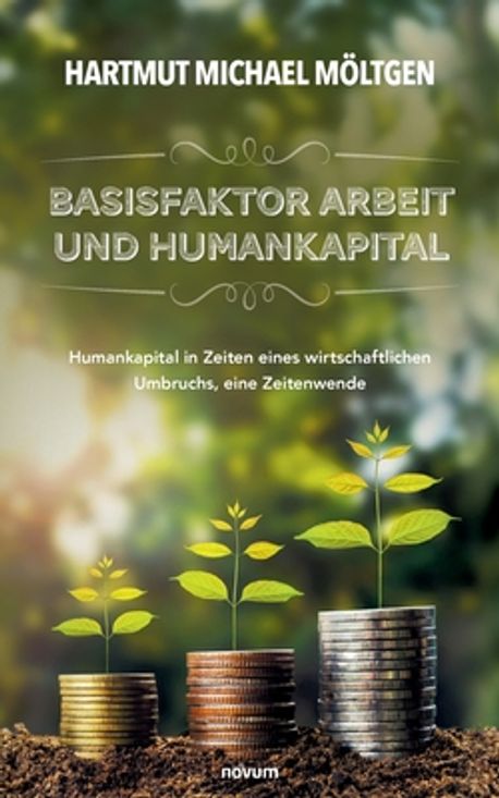 Basisfaktor Arbeit und Humankapital | Hartmut Michael Moeltgen - 교보문고