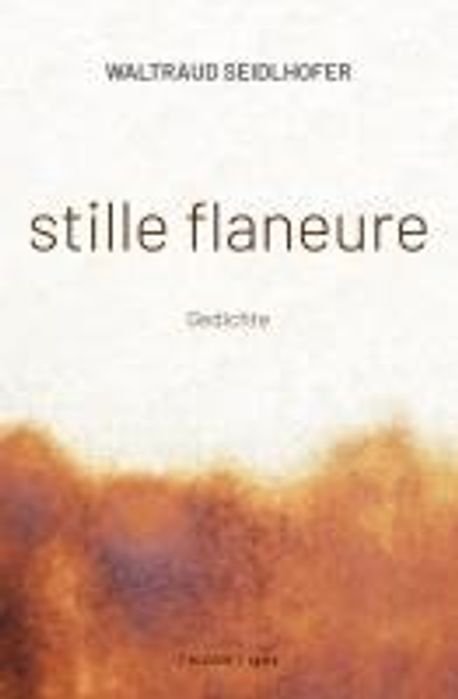 stille flaneure | Seidlhofer, Waltraud - 교보문고