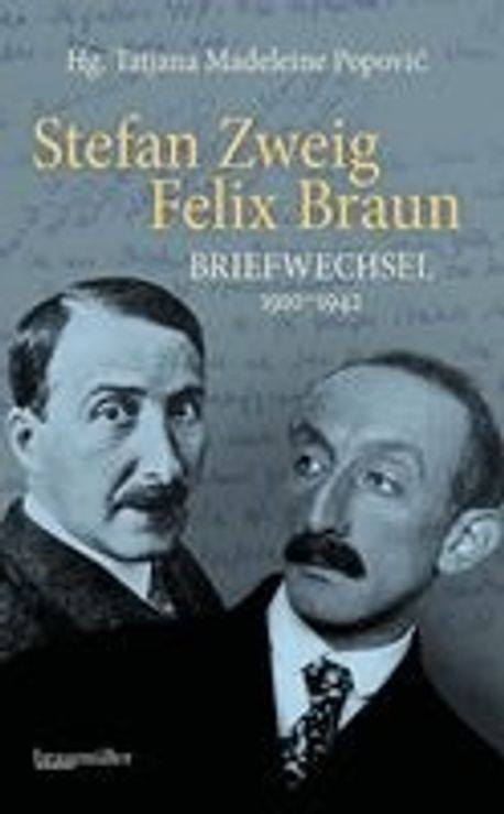 Stefan Zweig - Felix Braun - Briefwechsel | Popovic, Tatjana Madeleine ...