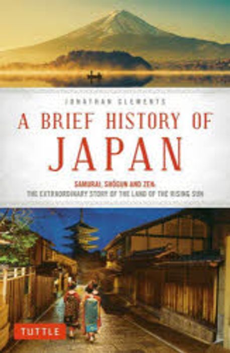 A BRIEF HISTORY OF JAPAN SAMURAI,SHOGUN AND ZEN THE EXTRAORDINARY STORY ...