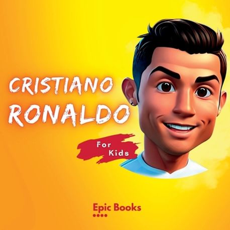 Cristiano Ronaldo for Kids | Books, Epic - 교보문고
