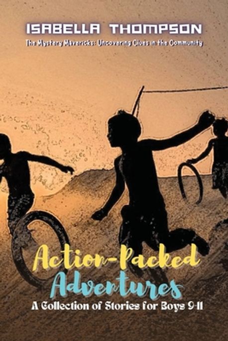 Action-Packed Adventures-A Collection of Stories for Boys 9-11 ...