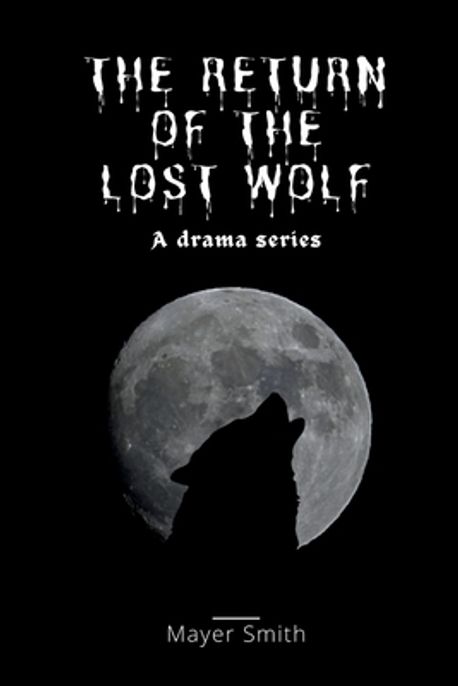 The return of the lost Wolf | Smith, Mayer - 교보문고