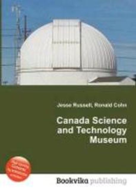 Canada Science and Technology Museum | Book on Demand Ltd. - 교보문고