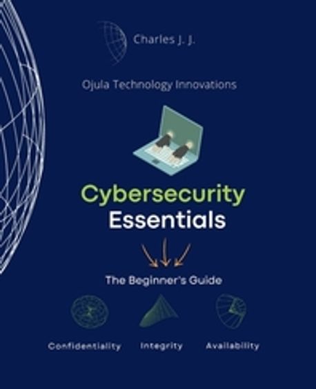 Cybersecurity Essentials | Charles H, Jr Johnson - 교보문고