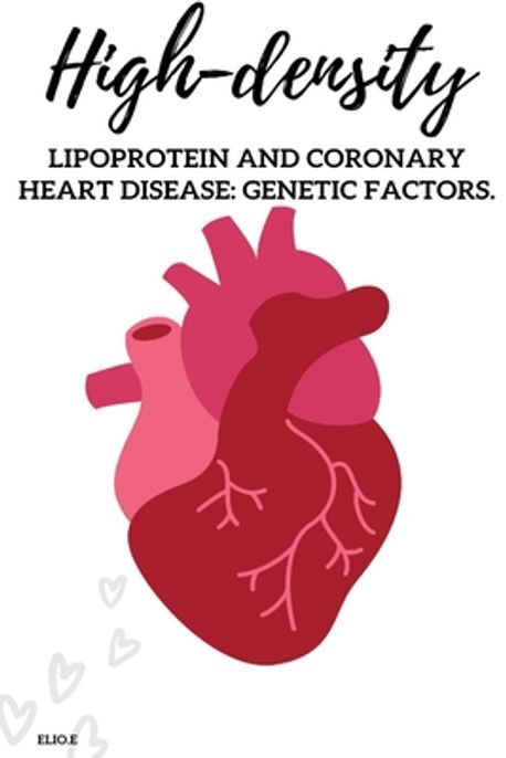 High-density lipoprotein and coronary heart disease | Endless, Elio - 교보문고