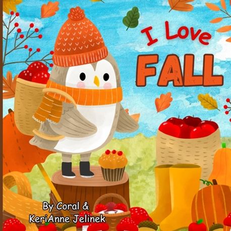 I Love Fall | Jelinek, Kerianne N. - 교보문고