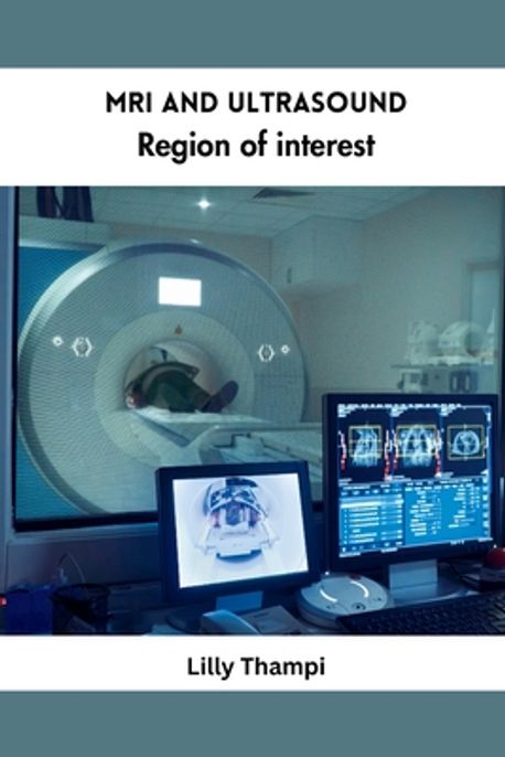 MRI and Ultrasound Region of Interest | Thampi, Lilly - 교보문고