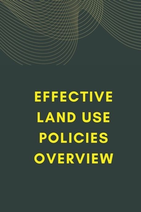 Effective Land Use Policies Overview | Murthi, Somiya - 교보문고