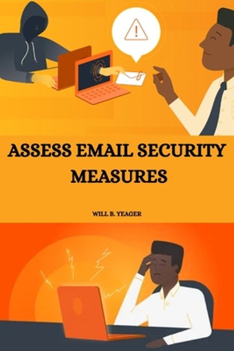 Assess email security measures | B. Yeager, Will - 교보문고