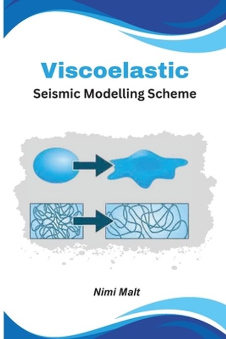 Viscoelastic Seismic Modelling Scheme | Malt, Nimi - 교보문고