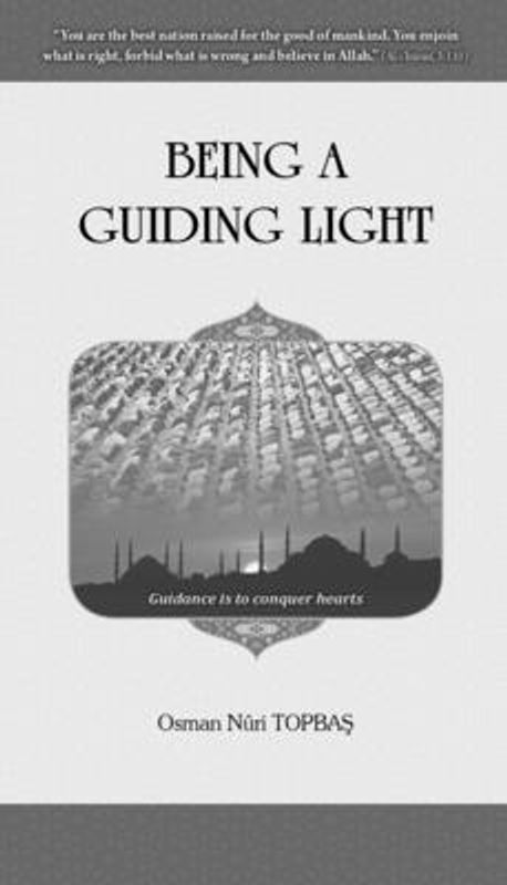 Being a guiding Light | Topbaş, Osman Nuri - 교보문고