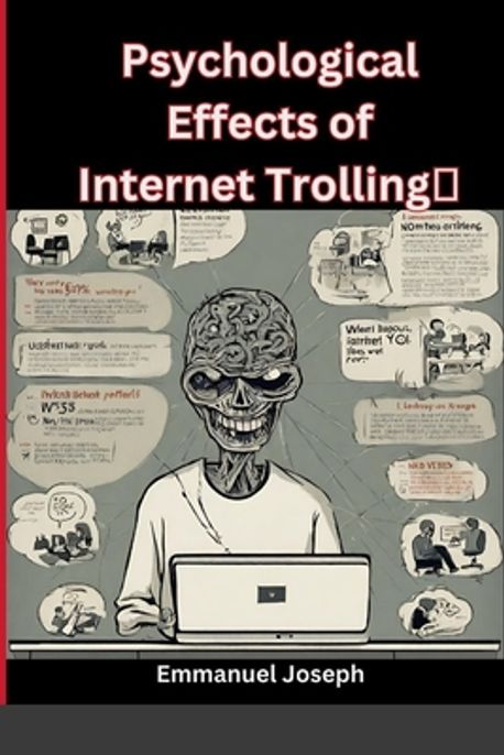 Psychological Effects of Internet Trolling | Joseph, Emmanuel - 교보문고
