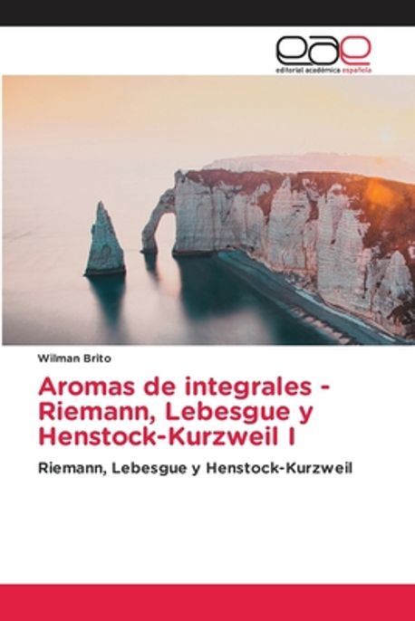 Aromas de integrales - Riemann, Lebesgue y Henstock-Kurzweil I | Brito ...