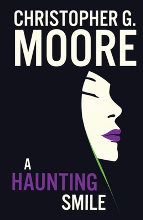 A Haunting Smile | Moore, Christopher G. - 교보문고