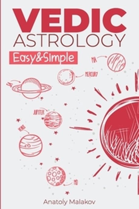 Vedic Astrology- Easy&Simple | Malakov, Anatoly - 교보문고