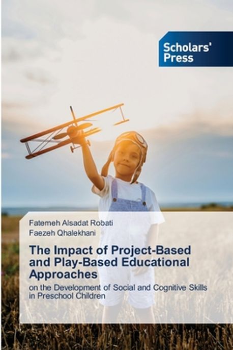 The Impact of Project-Based and Play-Based Educational Approaches ...