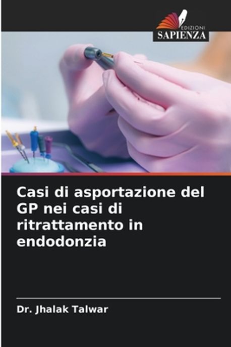 Casi di asportazione del GP nei casi di ritrattamento in endodonzia ...