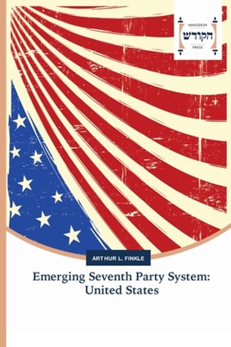 Emerging Seventh Party System | Finkle, Arthur L. - 교보문고